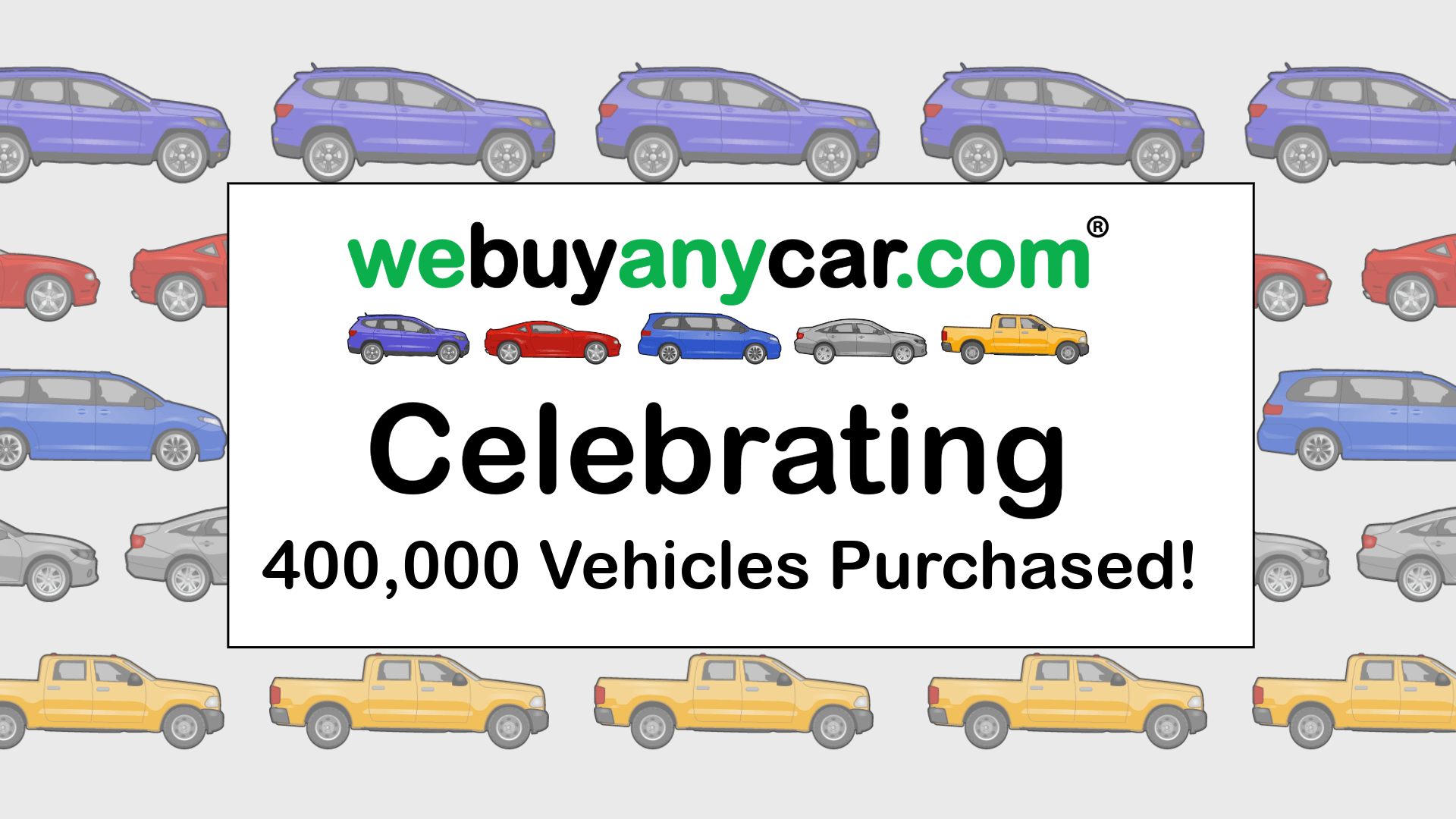 We Buy Any Car® Purchases 400,000 Vehicles - We Buy Any Car®